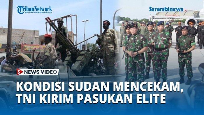 MENCEKAM, TNI Kirim Pasukan Elite Evakuasi WNI di Sudan - Prohaba.co MENCEKAM, TNI Kirim Pasukan Elite Evakuasi WNI di Sudan - Prohaba.co