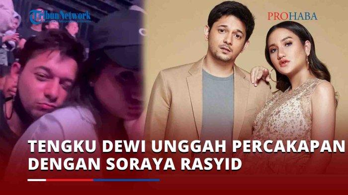 VIDEO Diduga Jadi Selingkuhan Andrew, Tengku Dewi Unggah Video Percakapan dengan Soraya Rasyid ...