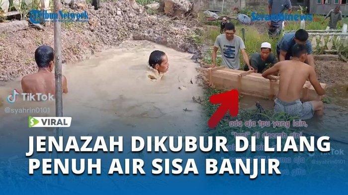 Viral Jenazah Dikubur Warga ke Lubang Kuburan Penuh Air - Prohaba.co