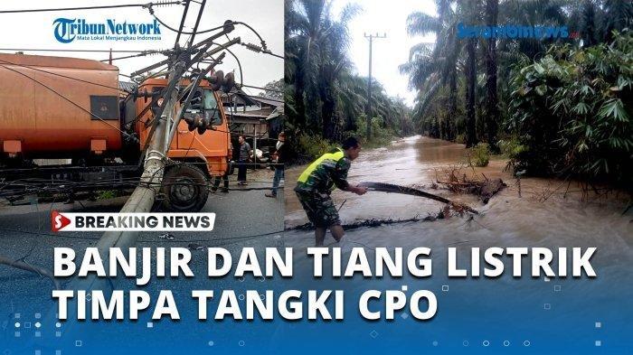 WADUH, Akibat Banjir Tiang Listrik Timpa Mobil Tangki CPO - Prohaba.co