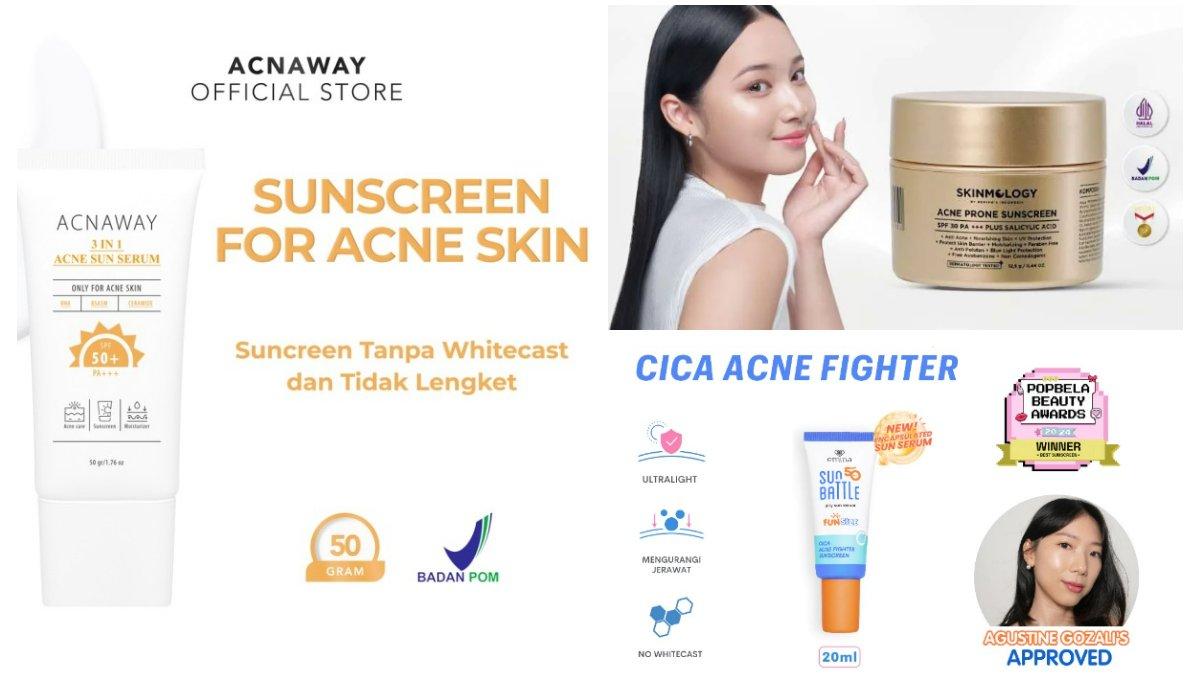 6 Rekomendasi Sunscreen Khusus untuk Kulit Berjerawat, Ampuh Merawat ...