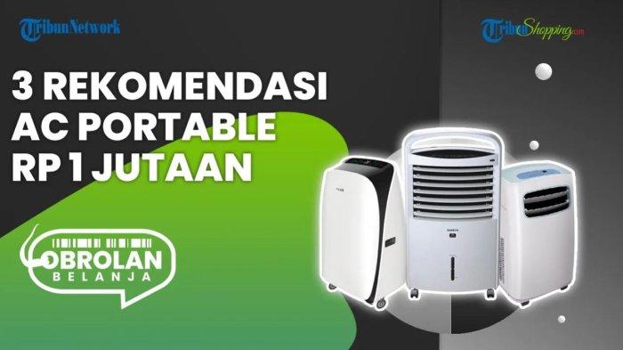 3 Rekomendasi AC Portable yang Kekinian, Harga Mulai Rp 1 Jutaan ...