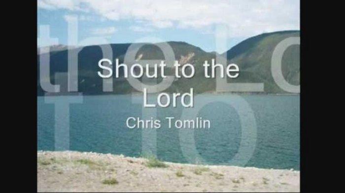 Chord Kunci Gitar dan Lirik Lagu Shout To The Lord - Chris Tomlin ...