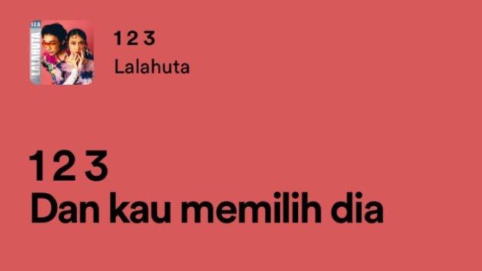 Lirik Lagu 123 - Lalahuta : Satu Dua Tiga, Dan Kau Memilih Dia ...