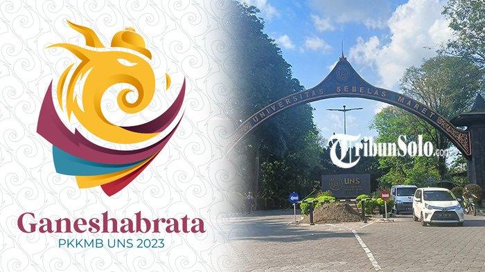 PKKMB UNS Solo : Mulai 21 Agustus 2023, Akan Diikuti 10 Ribu Mahasiswa Baru - Tribunsolo.com