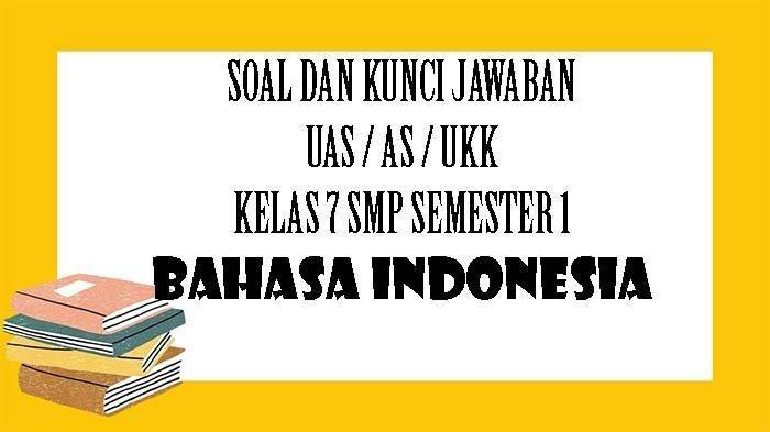 30 Soal PAS Bahasa Indonesia Kelas 7 dan Lengkap dengan Kunci Jawaban SAS - Halaman 3 ...