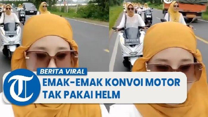 Viral Sejumlah Emak-emak Konvoi Naik Motor Tak Pakai Helm: Berujung Ditilang, Ini Tujuan di ...