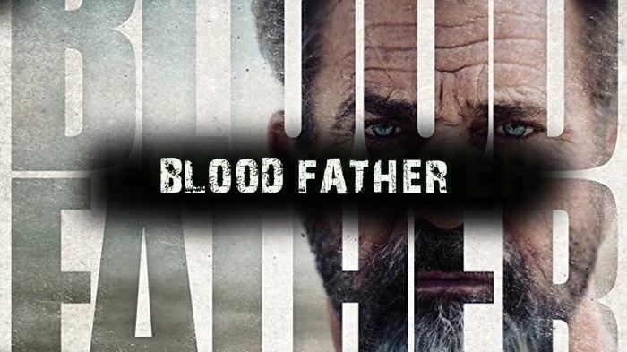 Sinopsis & Trailer Film Blood Father, Tayang 28 Maret 2020 Pukul 23.00 ...