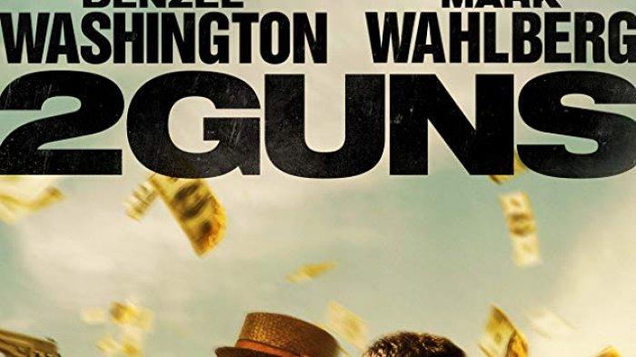Sinopsis & Trailer Film 2 Guns Tayang 3 Februari 2020 Pukul 21.00 WIB ...