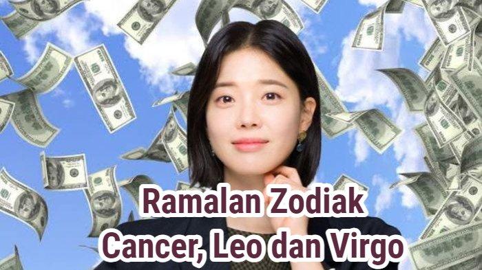 Ramalan Zodiak Cancer, Leo dan Virgo Kamis 17 Oktober 2024: Semesta ...
