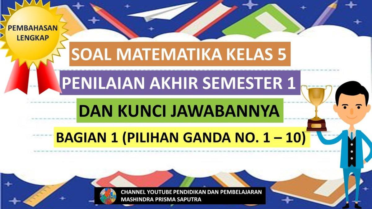 Kisi-kisi Soal PAS Matematika Kelas 5 Semester 1, 20 Kunci Jawaban Ujian Penilaian Akhir ...