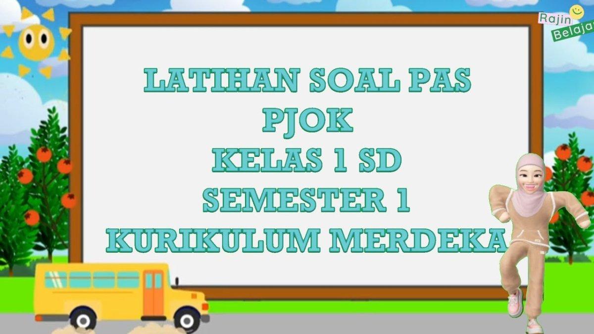 25 Kunci Jawaban Soal PAS PJOK Kelas 1 SD Semester 1, Latihan Ujian Penilaian Akhir Semester ...