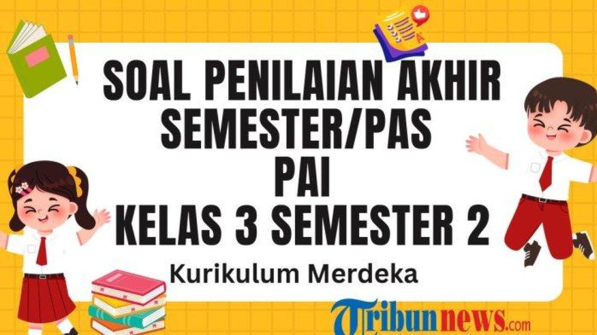 30 Soal Ujian PAS/SAS, Kunci Jawaban PAI Kelas 3 SD/MI Semester 2 Kurikulum Merdeka, Ayo Belajar ...