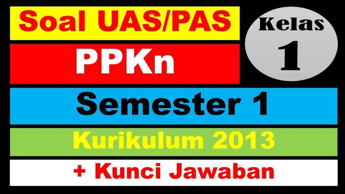 Kunci Jawaban 50 Soal UAS PAS PKN Kelas 1 Semester 2 Kurikulum Merdeka SD/MI, Ayo Belajar ...