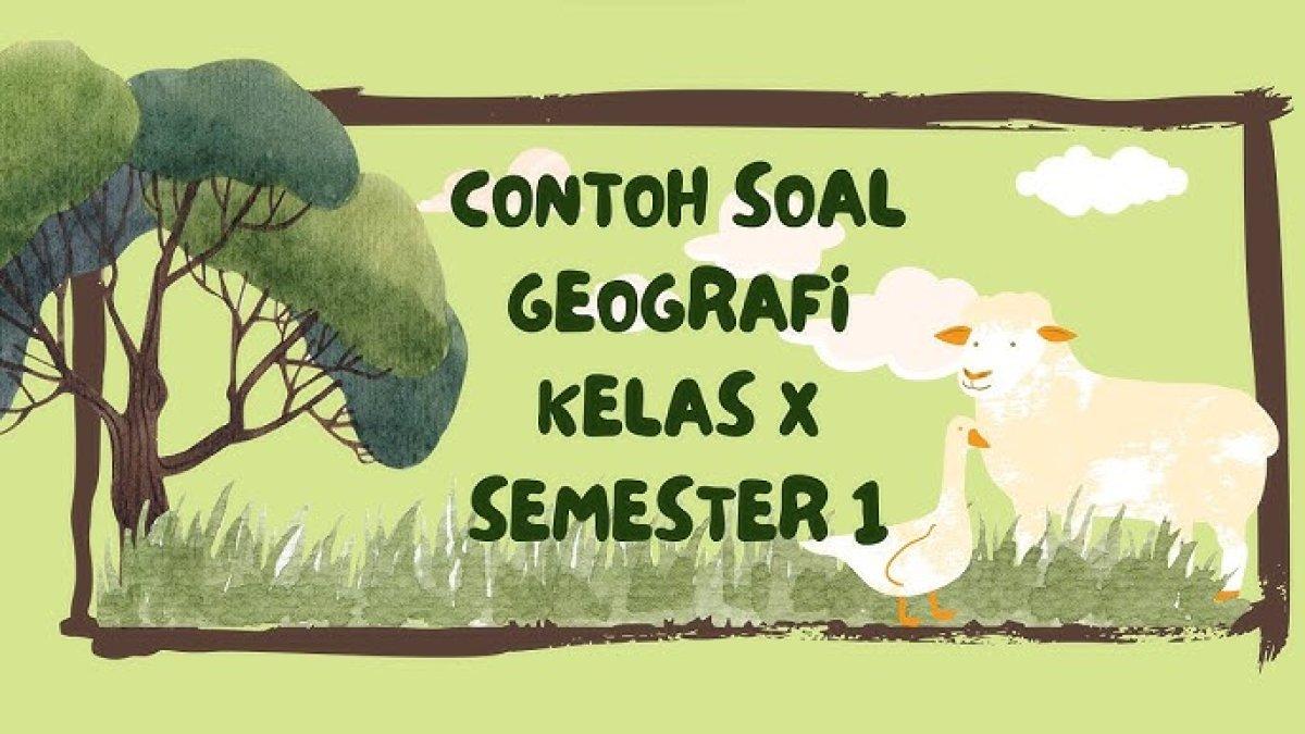 50 Kunci Jawaban Geografi Kelas 10 Semester 1 Kurikulum Merdeka, Contoh Soal Ujian UTS/PTS ...