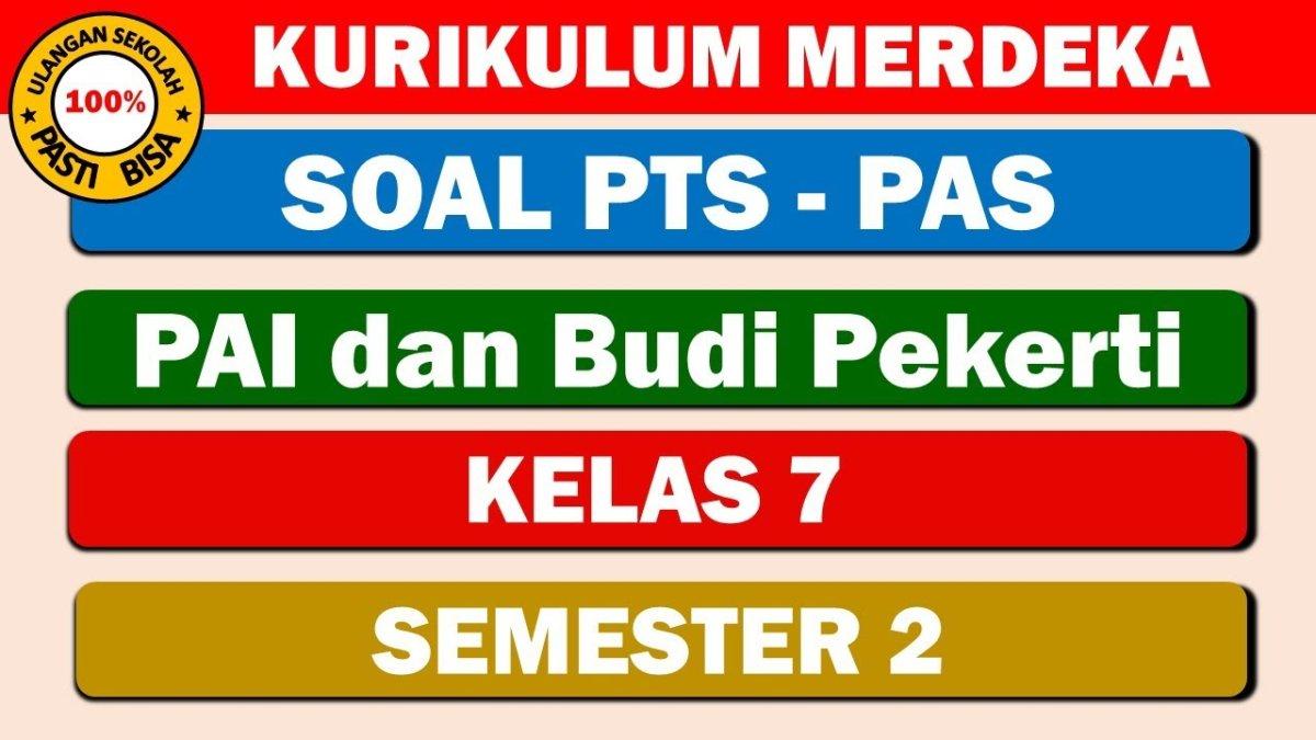 50 Contoh Soal PAI Kelas 7 SMP, Kunci Jawaban Ujian Pendidikan Agama Islam Semester 2 Tahun 2024 ...