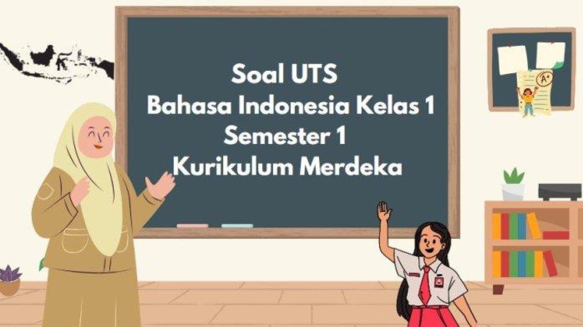 50 Kunci Jawaban Bahasa Indonesia Kelas 1 Semester 1 K Merdeka, Contoh Soal Ujian Tengah ...