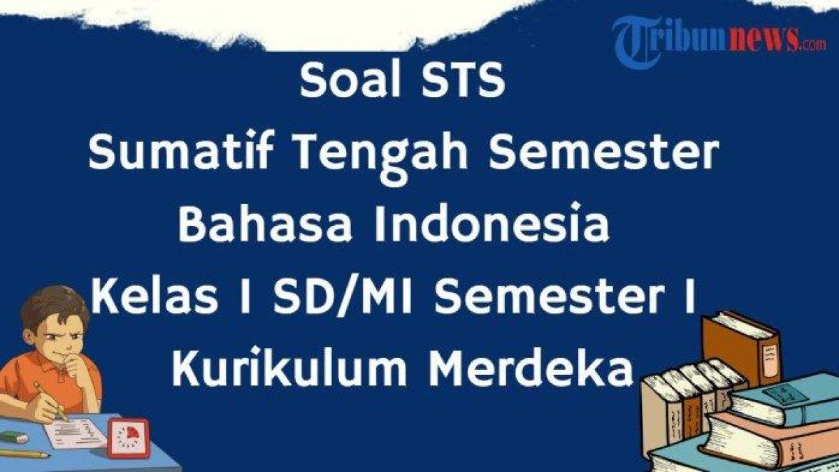 20 Kunci Jawaban Soal STS Bahasa Indonesia Kelas 1 SD Semester 1 Kurikulum Merdeka, Panduan ...