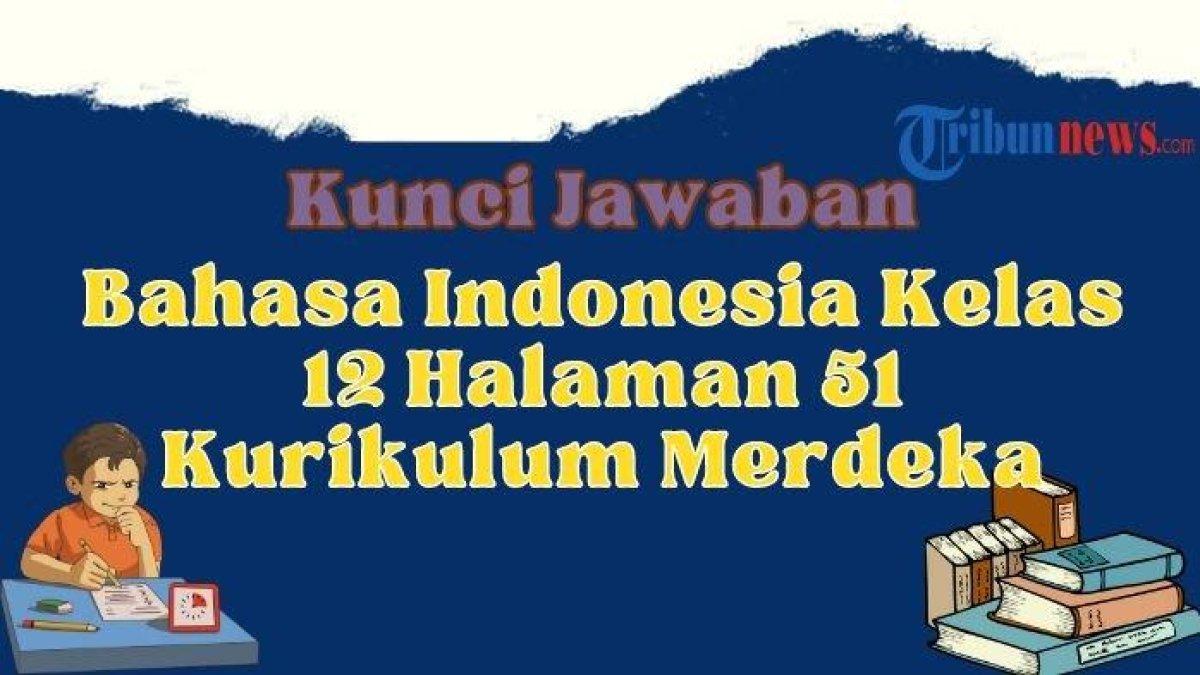 Kunci Jawaban Bahasa Indonesia Kelas 12 Halaman 51 Kurikulum Merdeka, Ayo Berlatih: Cari Makna ...