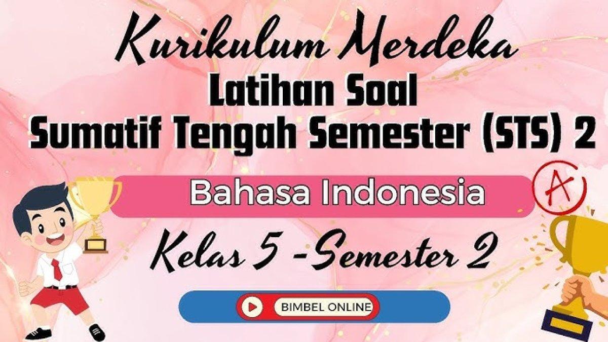 30 Kunci Jawaban PTS Bahasa Indonesia Kelas 5 Kurikulum Merdeka, Soal Sumatif Tengah Semester ...