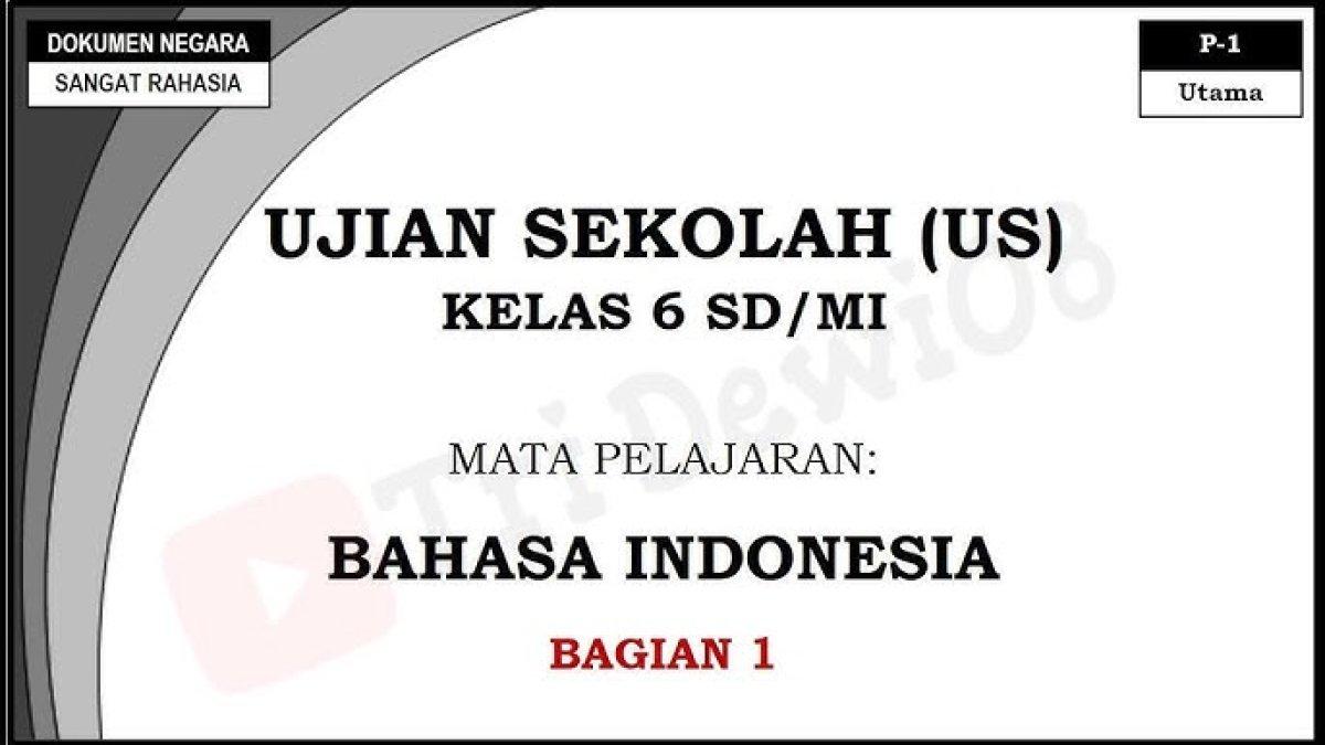50 Soal dan Kunci Jawaban Mapel Bahasa Indonesia Kelas 6 SD/MI Tahun 2024, Panduan Ujian Sekolah ...