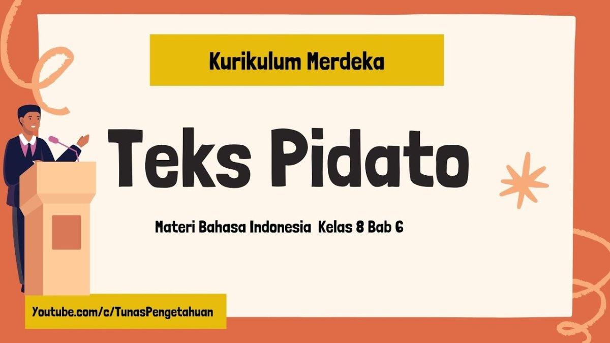 Link Download Rangkuman Materi Bahasa Indonesia Kelas 8 SMP K Merdeka Bab 6: Menulis Teks Pidato ...