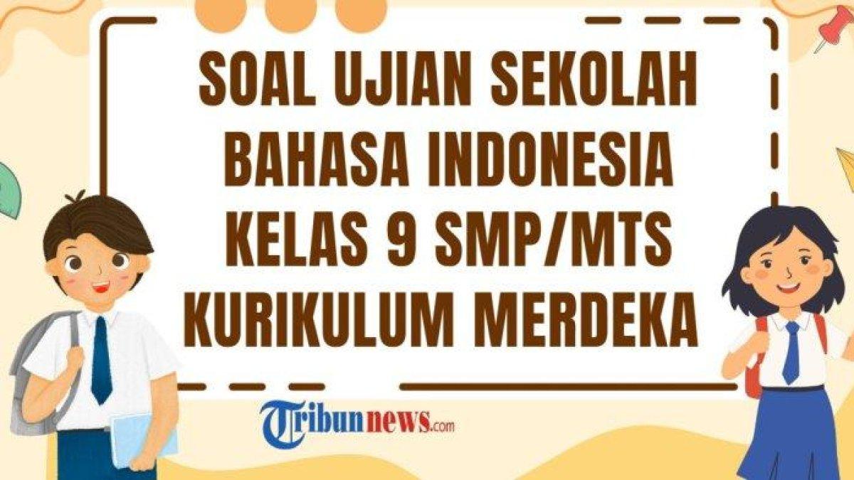 Terlengkap! 50 Kunci Jawaban Ujian Sekolah Kelas 9 SMP/MTs 2025, Kumpulan Soal US Bahasa ...