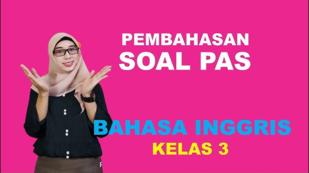 Kisi-kisi Soal PAS Bahasa Inggris Kelas 3, 20 Kunci jawaban Ujian Penilaian Akhir Semester 2024 ...