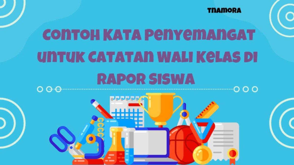 100 Kumpulan Kata-kata Motivasi Wali Kelas di Raport TK,SD,SMP hingga ...