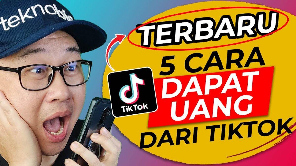 5 Cara Dapat Uang dari TikTok Untuk Pemula, Tanpa Modal, Bisa Sambil Rebahan Cuan Mengalir Deras ...