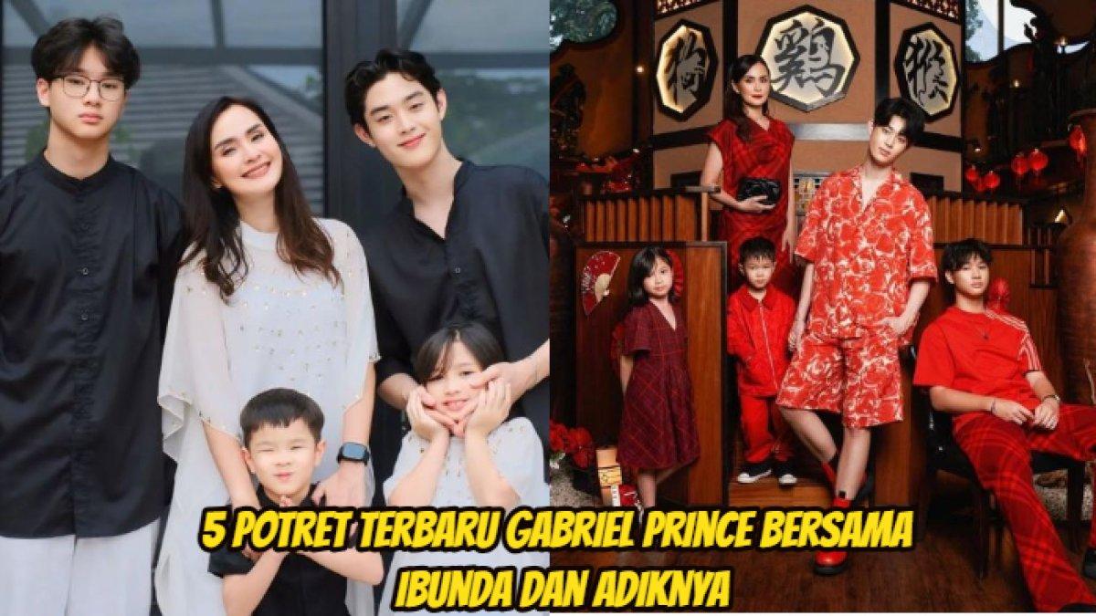 5 Potret Terbaru Gabriel Prince Bersama Ibunda dan Adiknya, Satu ...
