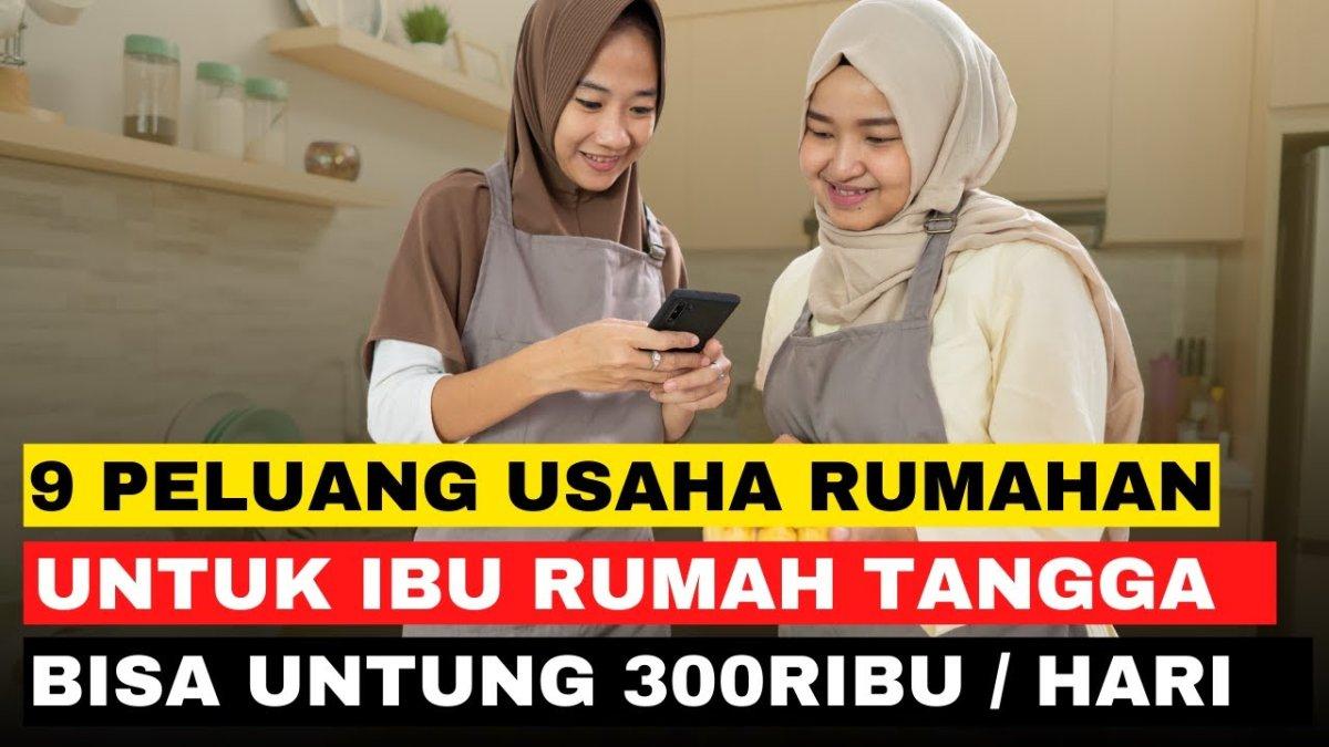 7 Ide Usaha yang Cocok Untuk Ibu Rumah Tangga, Penghasilan Fantastis ...