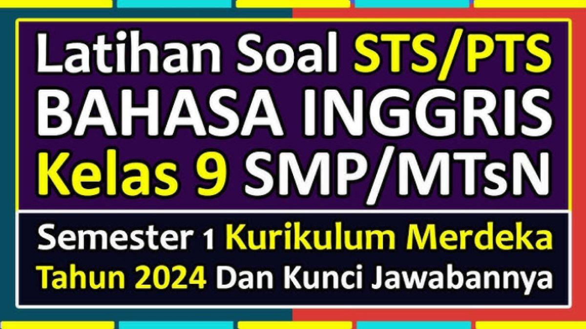 Kunci Jawaban 35 Soal UTS/PTS Bahasa Inggris Kelas 9 SMP Semester 1 Kurikulum Merdeka ...