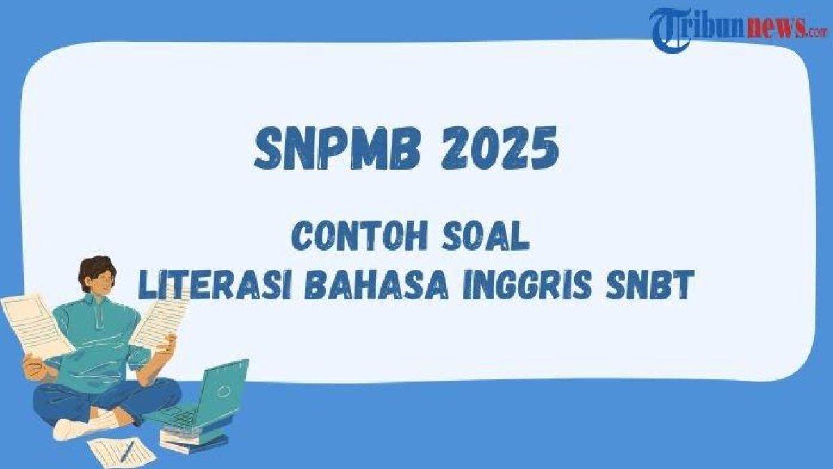 Bocoran 10 Soal Literasi Bahasa Inggris UTBK SNBT 2025 Dilengkapi Kunci Jawaban, Yuk Belajar ...
