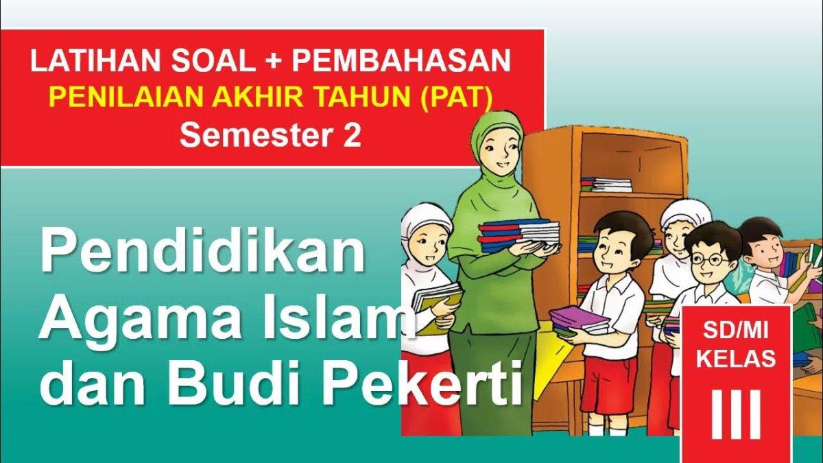40 Soal PAI Agama Islam Kelas 2 SD Semester 2 Kurikulum Merdeka, Kunci Jawaban UAS Tahun 2024 ...