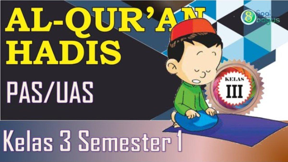 Kunci Jawaban Soal Alquran Hadits Kelas 3 SD / MI, Ayo Belajar Ujian Semester 1 Asesmen Sumatif ...