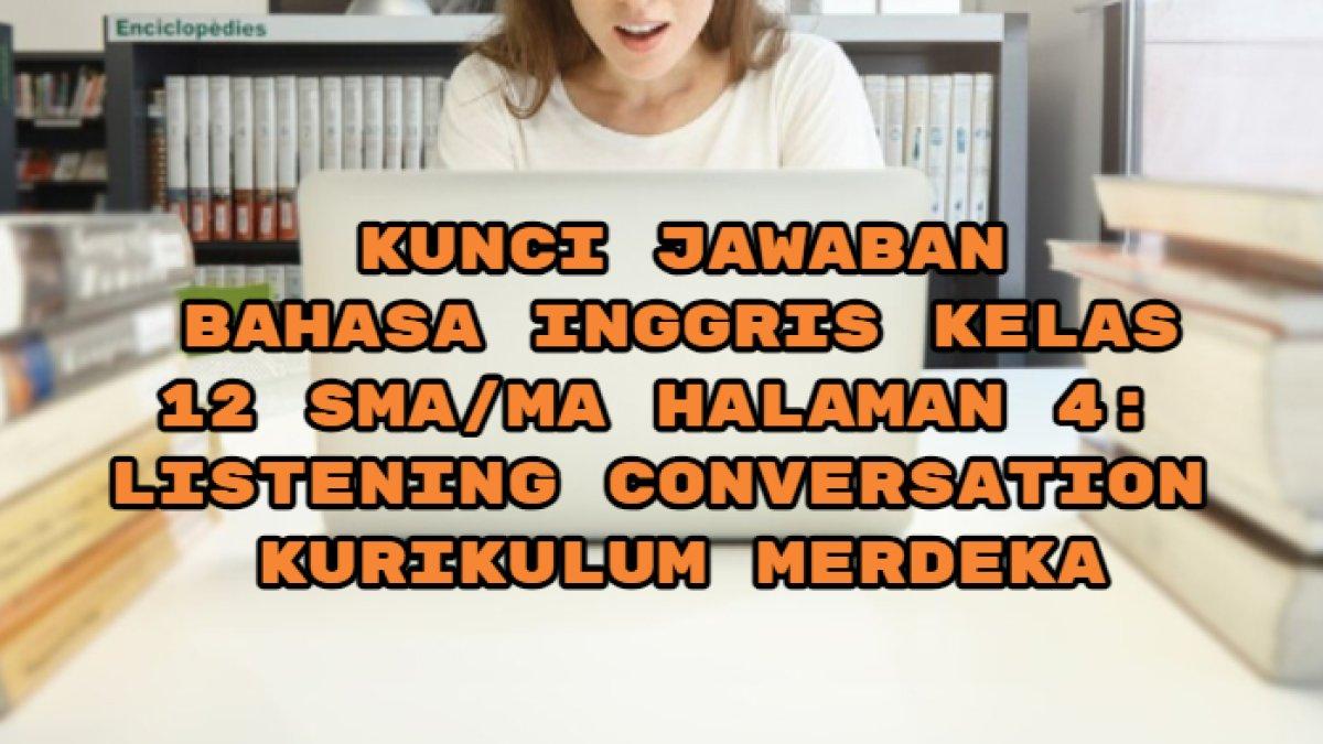 Jawaban Bahasa Inggris Kelas 12 SMA Hal 4 Kurikulum Merdeka, What Is The Conversation Mostly ...
