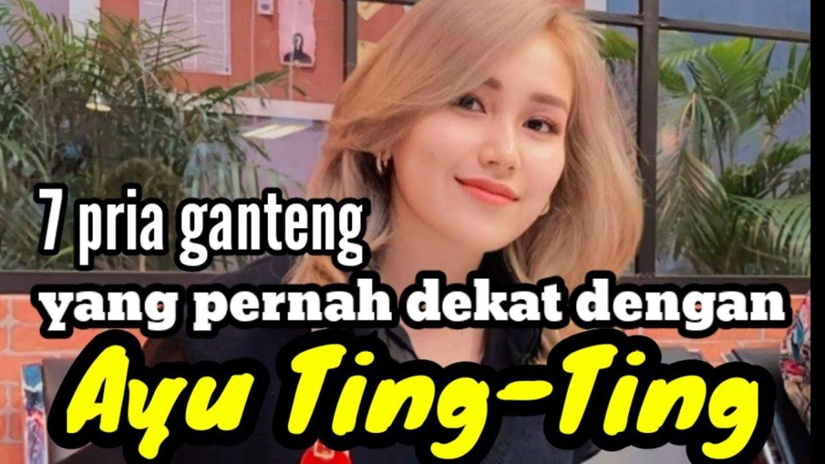 5 Pria Tampan yang Pernah Dikabarkan Dekat Dengan Ayu Ting Ting, Siapa ... 5 Pria Tampan yang Pernah Dikabarkan Dekat Dengan Ayu Ting Ting, Siapa ...