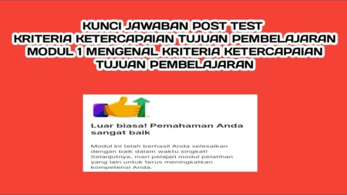 Kunci Jawaban Post Test Modul 1 Mengenal Kriteria Ketercapaian Tujuan