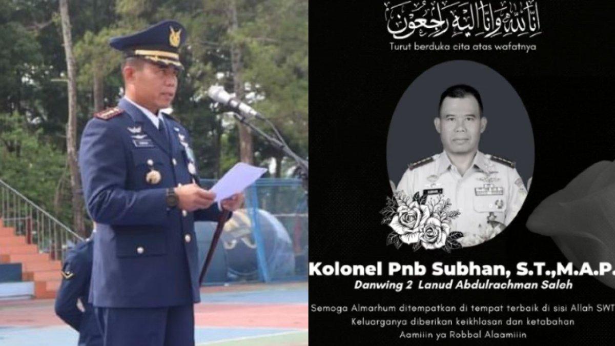 SOSOK Kolonel Subhan, Korban Tewas Pesawat TNI AU, Baru Pulang Pimpin ...