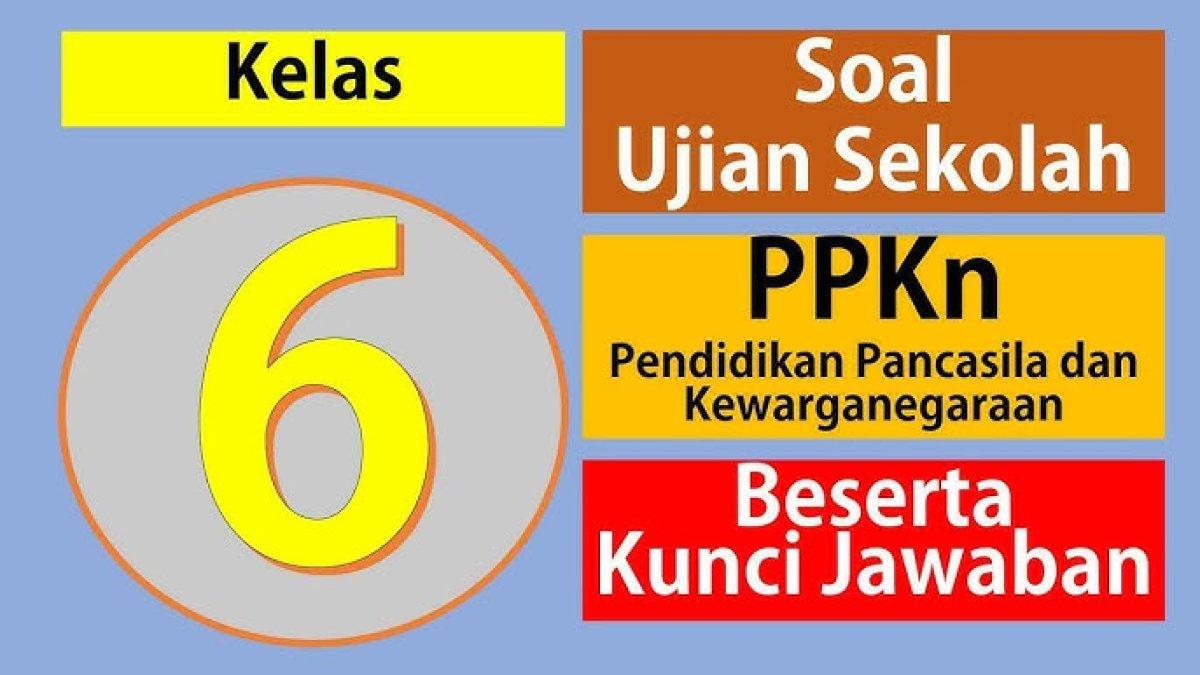 45 Kunci Jawaban Ujian Sekolah PKN Kelas 6 SD/MI 2025, Soal: Pancasila Lahir Pada Tanggal ...