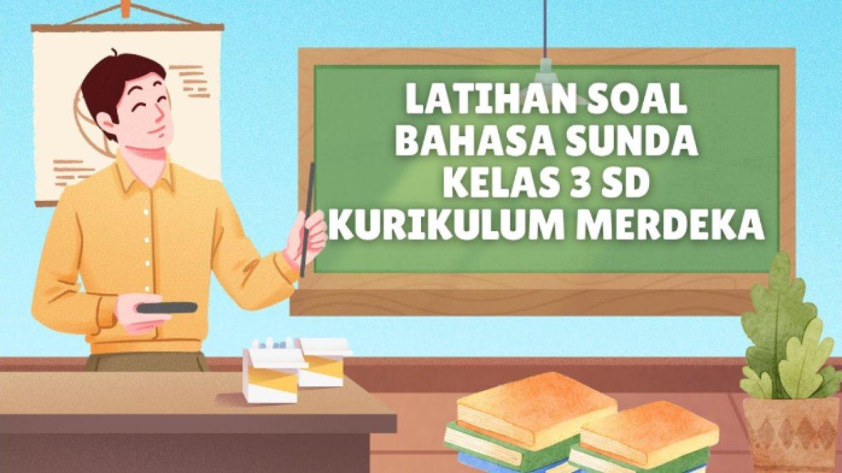 45 Kunci Jawaban Bahasa Sunda Kelas 3 SD, Soal UAS Semester 1 2024: Apa Bahasa Sunda dari Pohon ...