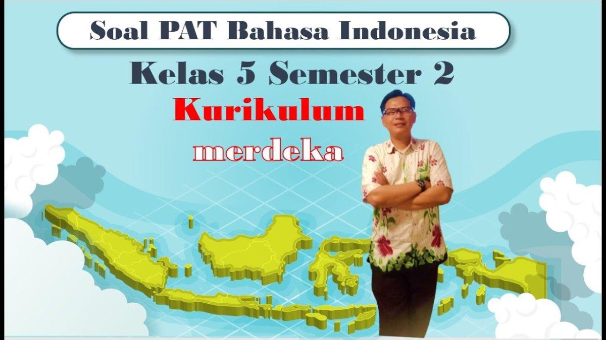 50 Kunci Jawaban Soal Bahasa Indonesia Kelas 5 SD Semester 2 Kurikulum Merdeka, Ujian UAS Thn ...