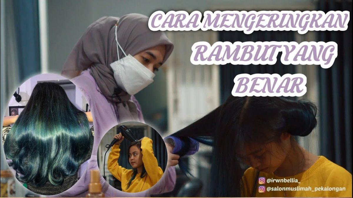 5 Cara Cepat Mengeringkan Rambut Basah Setelah Keramas Tanpa Menggunakan Hair Dryer ...