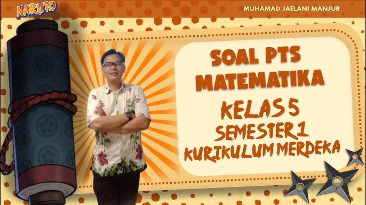 Prediksi Soal PAS Matematika Kelas 5 SD Semester 1, 20 Kunci Jawaban Penilaian Akhir Semester ...