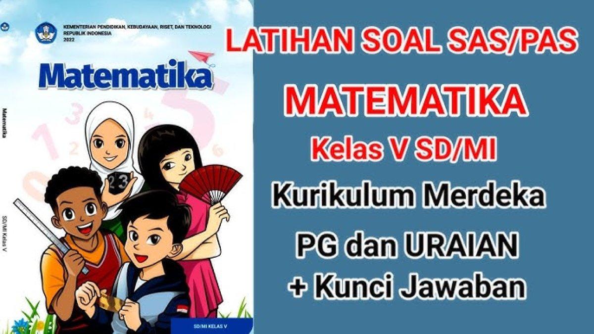 Kisi-kisi Soal PAS Matematika Kelas 5 SD/MI Semester 1, 20 Kunci Jawaban Ujian Akhir Semester ...