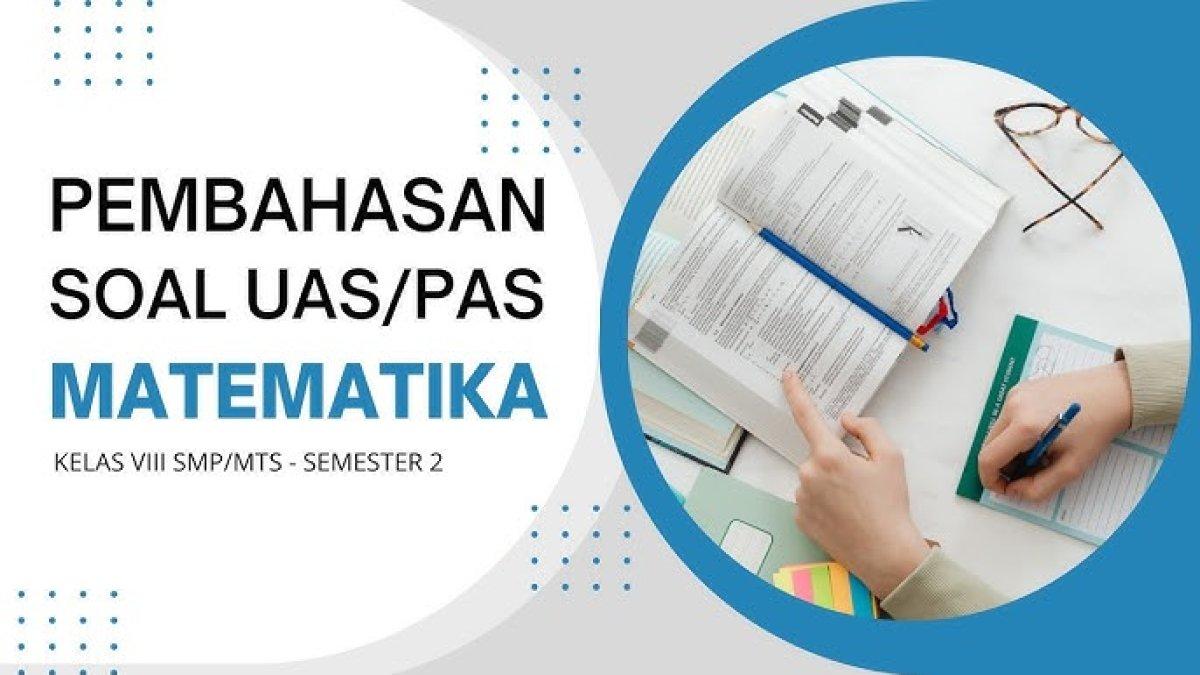 50 Soal dan Kunci Jawaban Matematika Kelas 8 SMP/MTs Semester 2 Kurikulum 2013, Ujian PAT/UAS ...