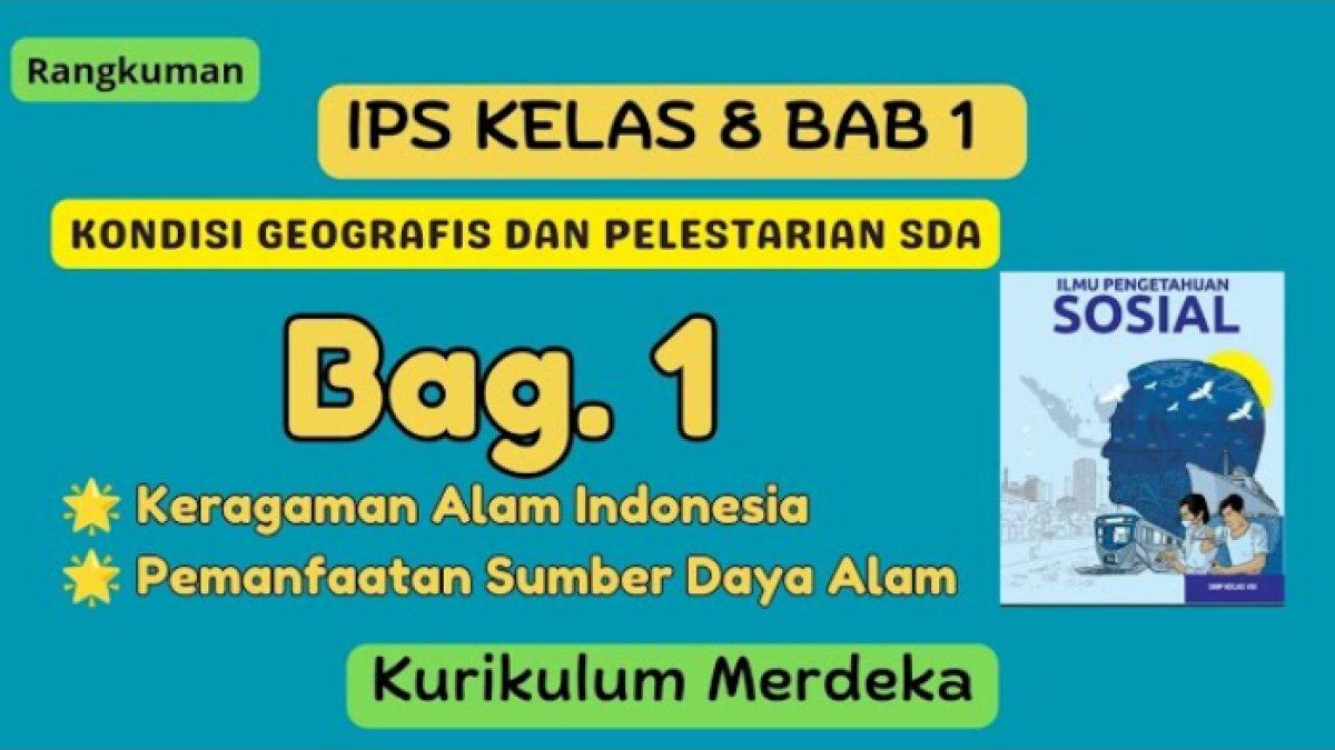 Rangkuman Materi IPS Kelas 8 SMP / MTs Kurikulum Merdeka: Kondisi Geografis dan Pelestarian SDA ...