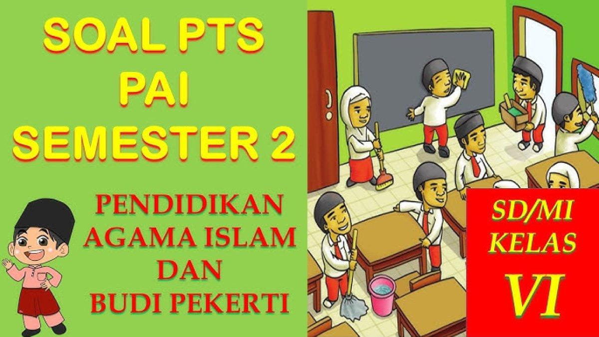 30 Kunci Jawaban PTS PAI Kelas 6 SD/MI Semester 2 K Merdeka, Contoh Soal Sumatif Tengah Semester ...