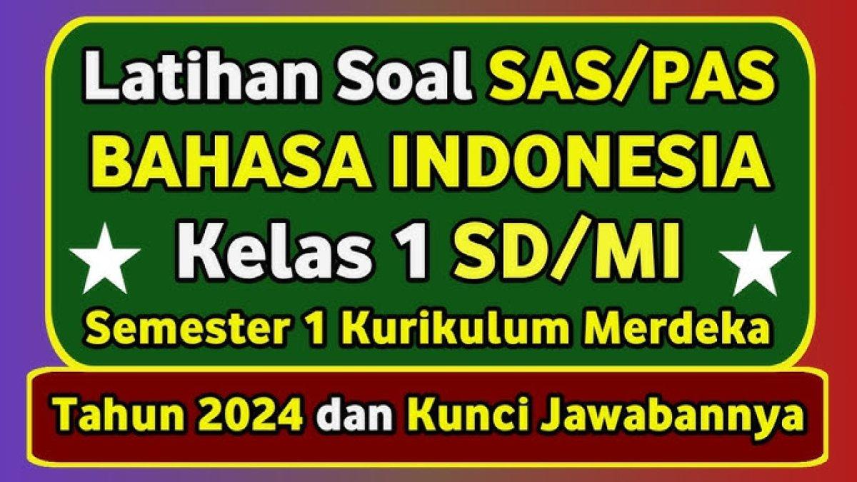 Soal PAS Bahasa Indonesia Kelas 1 SD Semester 1, 30 Kunci Jawaban Penilaian Akhir Semester ...